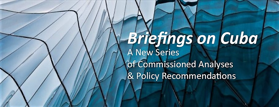 Briefings on Cuba | FIU Cuban Research Institute Briefings on Cuba | FIU Cuban Research Institute